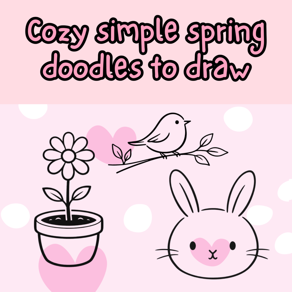 Cozy spring doodles: super easy drawings - Simply Cozy Collective